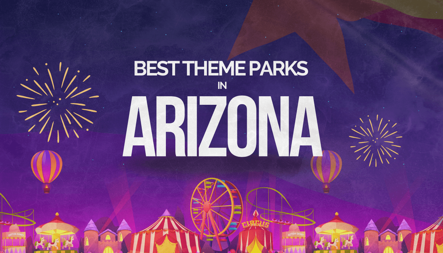 31 Best Theme Parks in Arizona (2026 Ranks) | ThemeParkBrochures.net